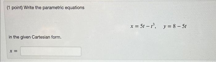 Solved (1 point) Write the parametric equations | Chegg.com