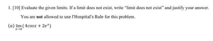 Solved 1. [10] Evaluate the given limits. If a limit does | Chegg.com