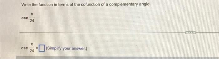 Solved Write the function in terms of the cofunction of a | Chegg.com
