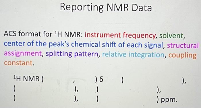 Solved Reporting NMR Data ACS format for 1H NMR: instrument | Chegg.com