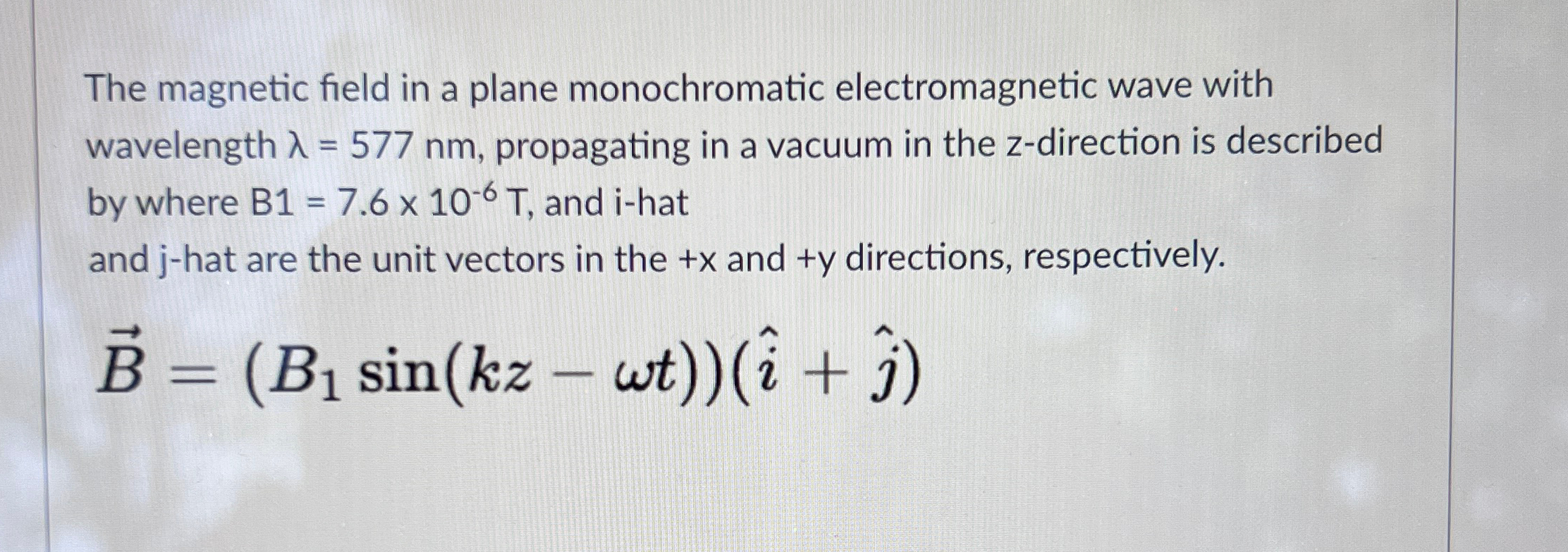 Solved The magnetic field in a plane monochromatic | Chegg.com