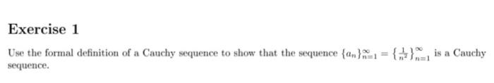 Solved Use the formal definition of a Cauchy sequence to | Chegg.com