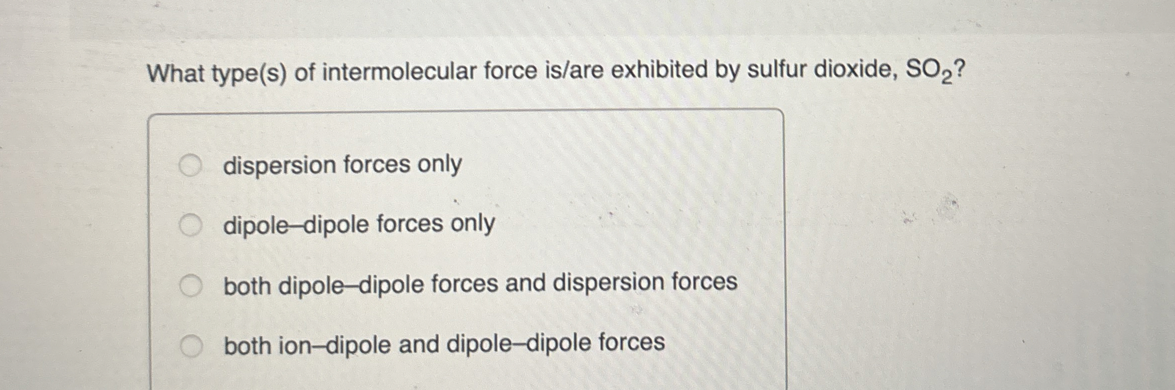 Solved What type(s) ﻿of intermolecular force is/are | Chegg.com