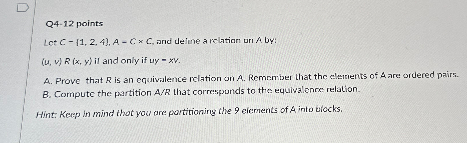 Solved Q4-12 ﻿pointsLet C={1,2,4},A=C×C, ﻿and define a | Chegg.com