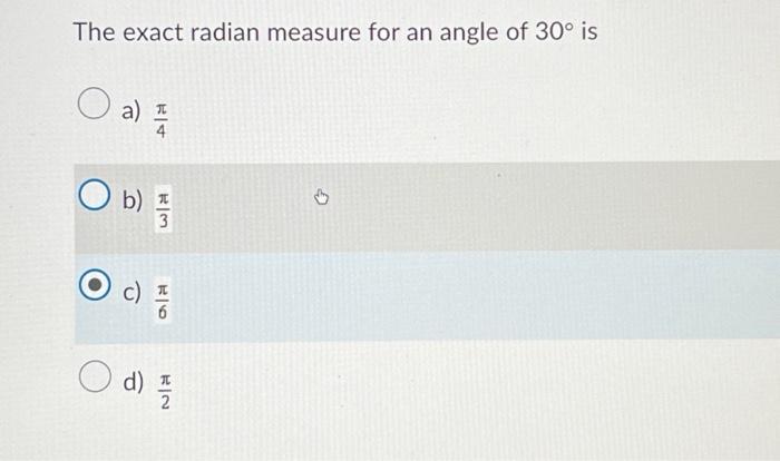 Solved The exact radian measure for an angle of 30∘ is a) 4π | Chegg.com