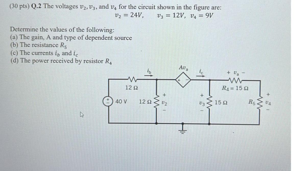 Solved (30 pts) Q.2 The voltages v_(2),v_(3), and v_(4) for | Chegg.com