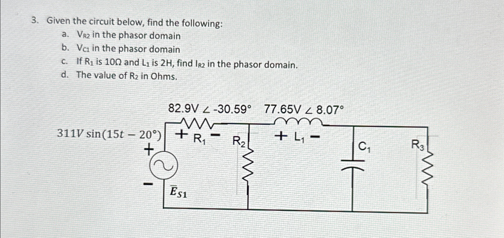 Solved Given the circuit below, find the following:a. VR2 | Chegg.com