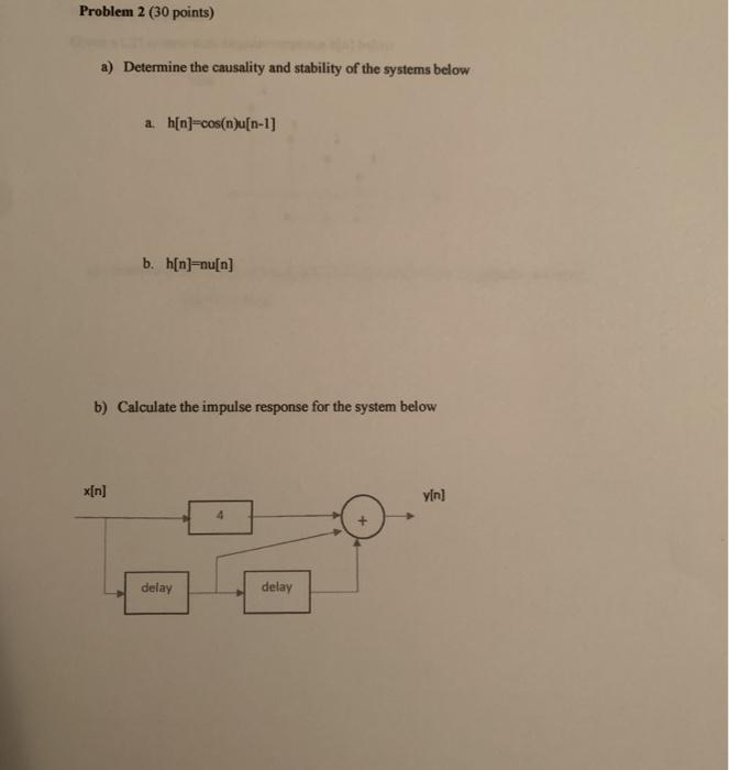 Solved Problem 2 (30 points) a) Determine the causality and | Chegg.com