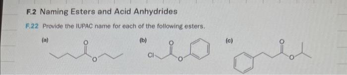 Solved F.2 Naming Esters and Acid Anhydrides F.22 Provide | Chegg.com
