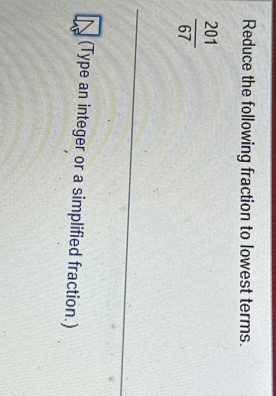 Solved Reduce the following fraction to lowest | Chegg.com