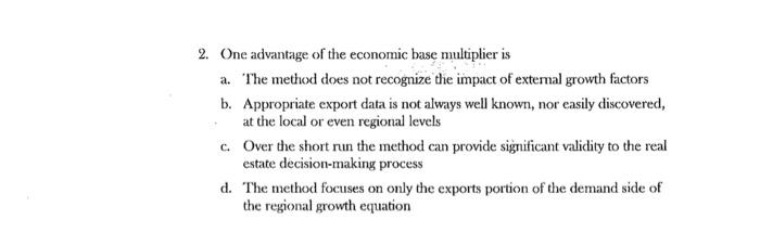 Solved 2. One advantage of the economic base multiplier is | Chegg.com