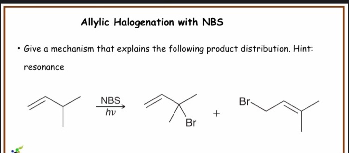 Solved Allylic Halogenation with NBS . Give a mechanism that | Chegg.com
