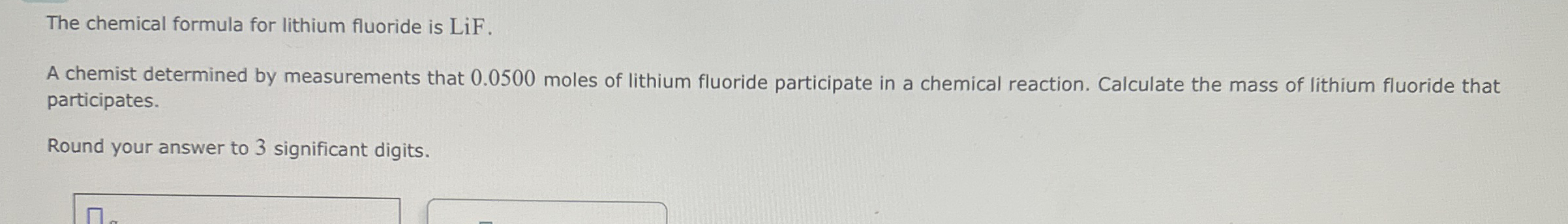 Solved The chemical formula for lithium fluoride is LiF .A | Chegg.com