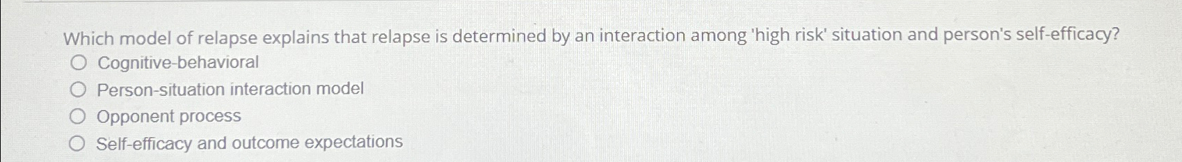 Solved Which model of relapse explains that relapse is | Chegg.com