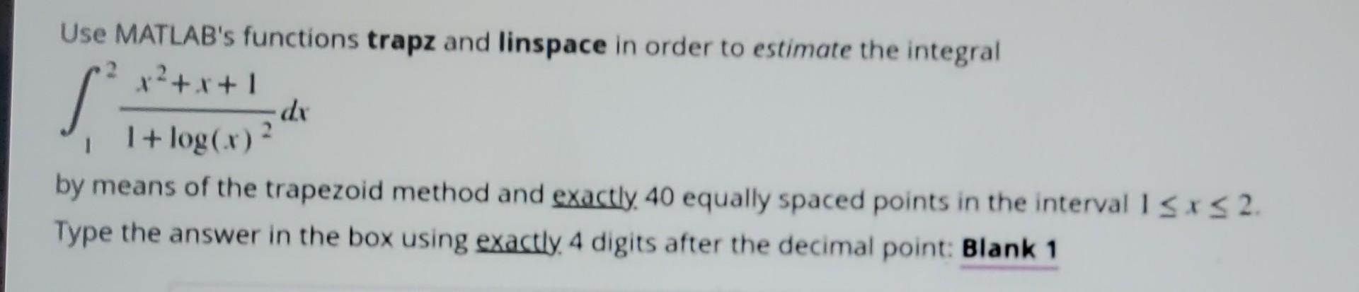 Solved Use MATLAB's functions trapz and linspace in order to | Chegg.com