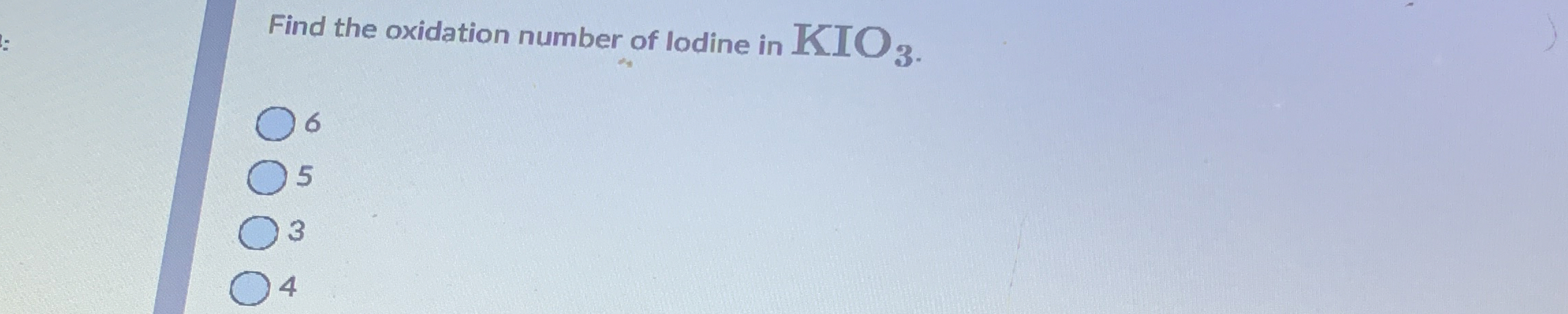 Solved Find the oxidation number of lodine in KIO3.6534 | Chegg.com