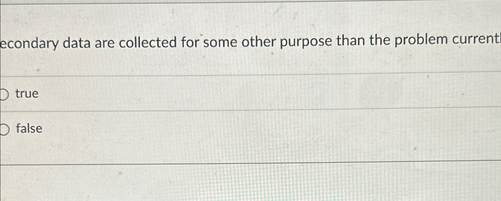 Solved econdary data are collected for some other purpose | Chegg.com