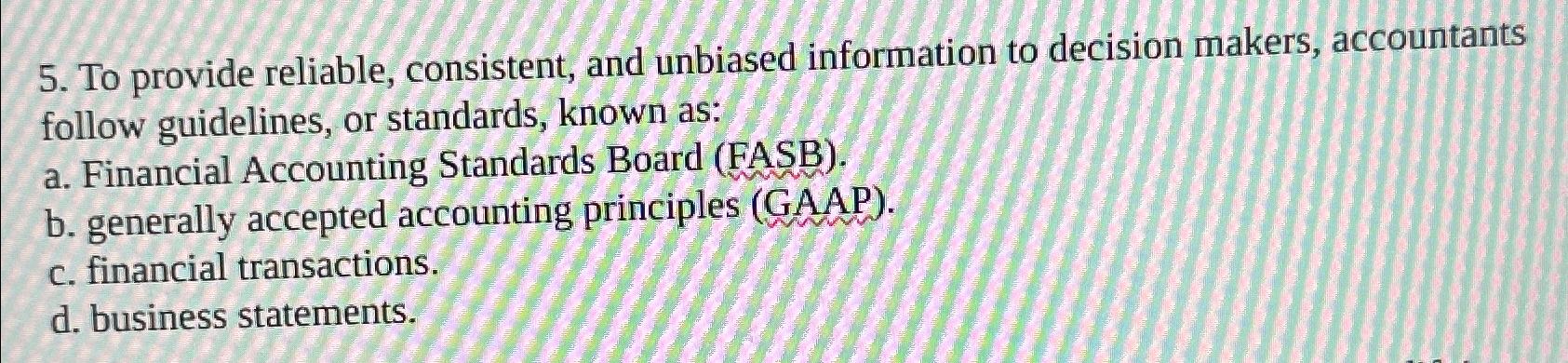 Solved To provide reliable, consistent, and unbiased | Chegg.com