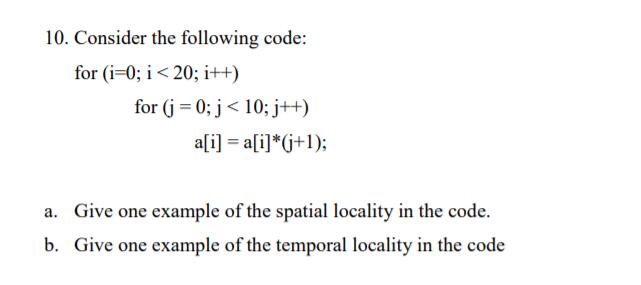 Solved 10. Consider the following code: for (i=0; i