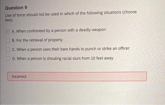 Solved Question 9 Use of force should not be used in which | Chegg.com