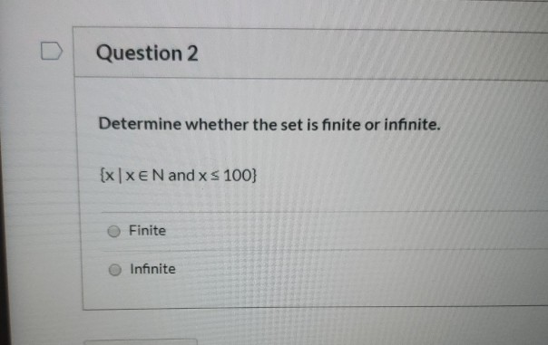 Solved Question 2 Determine whether the set is finite or | Chegg.com