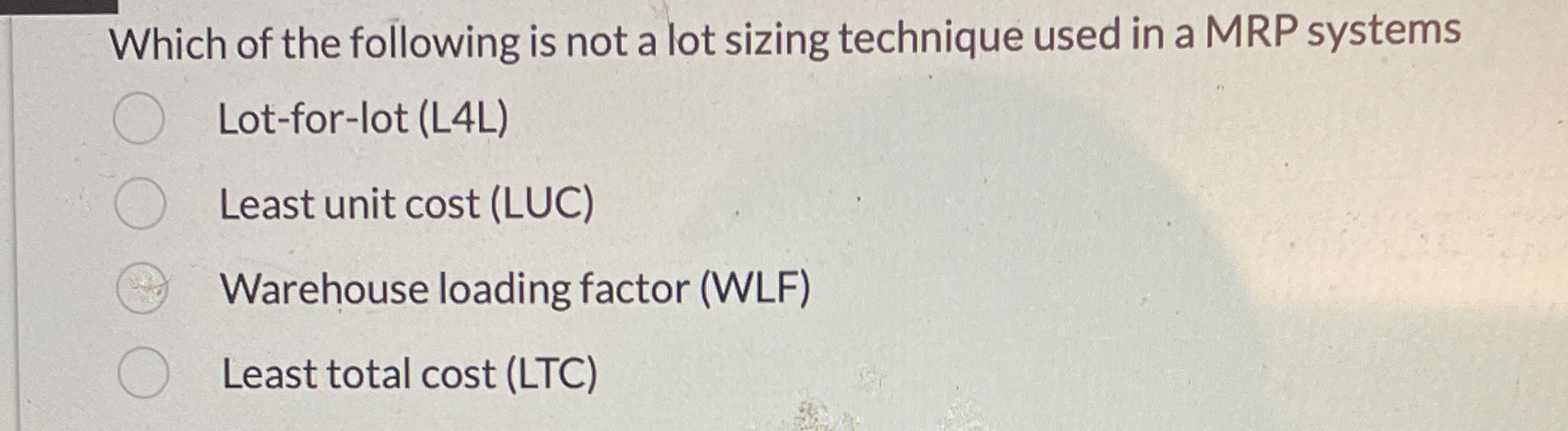Solved Which of the following is not a lot sizing technique | Chegg.com