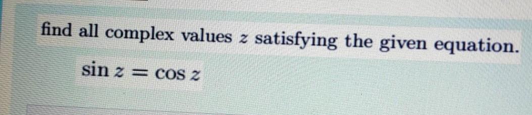 Solved find all complex values z satisfying the given | Chegg.com
