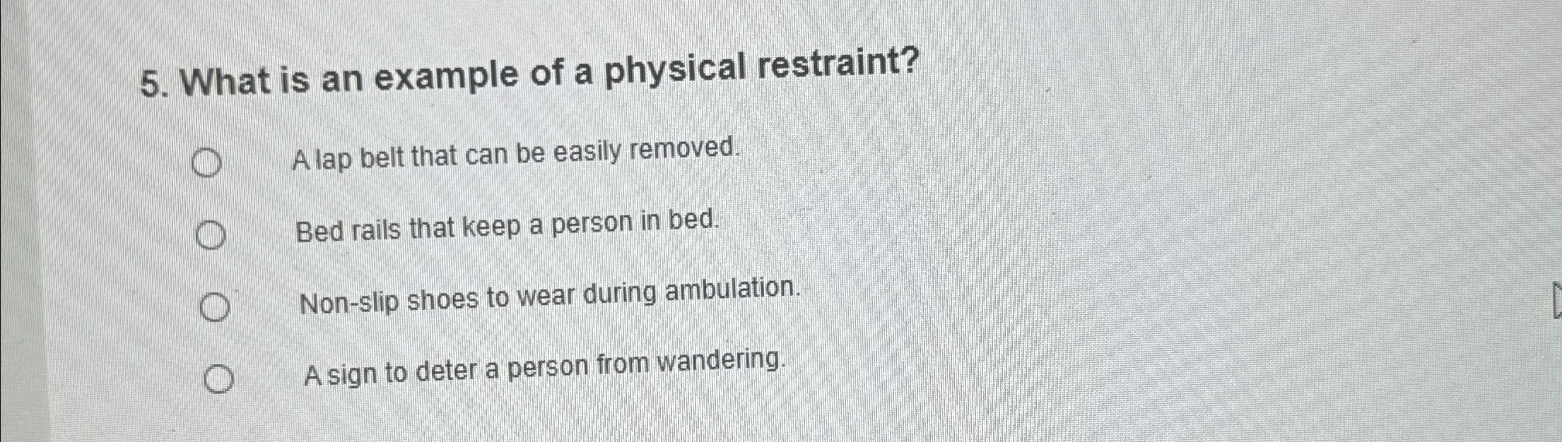 Solved What is an example of a physical restraint?A lap belt | Chegg.com