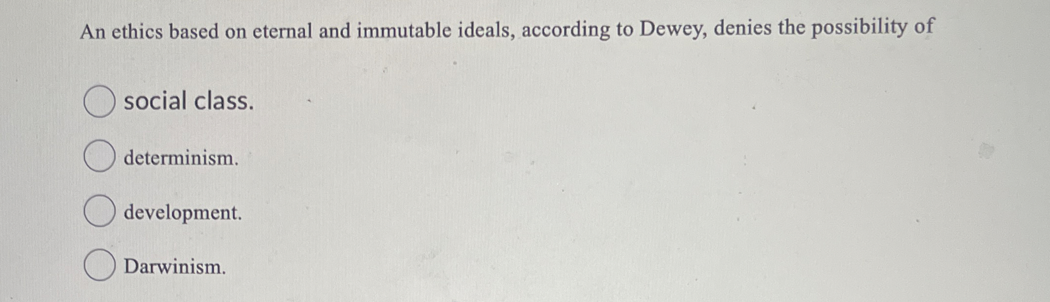 Solved An ethics based on eternal and immutable ideals, | Chegg.com