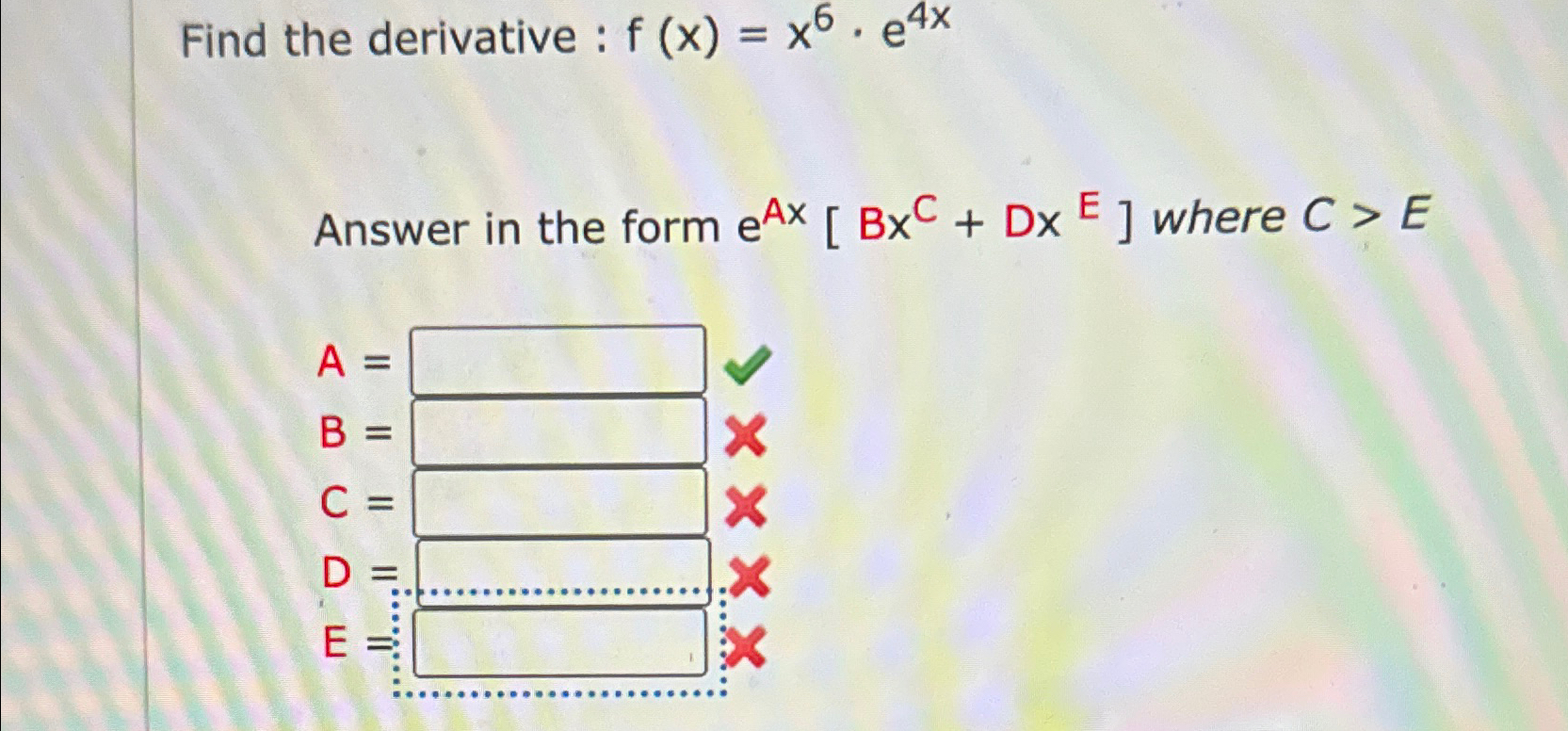 Solved Find the derivative : f(x)=x6*e4xAnswer in the form | Chegg.com