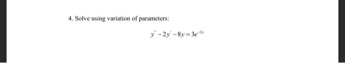differential equations4. Solve using variation of | Chegg.com