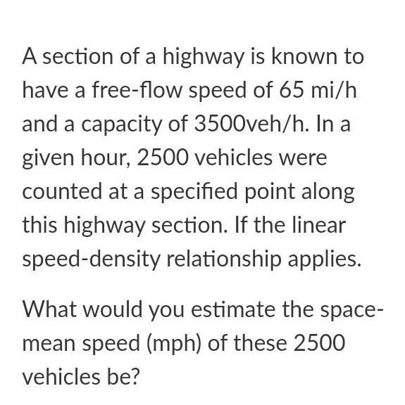 Solved A section of a highway is known to have a free-flow | Chegg.com