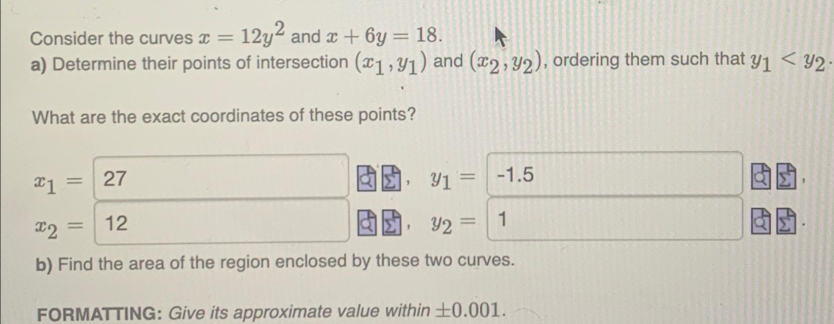 Solved Consider the curves x=12y2 ﻿and x+6y=18.Find the area | Chegg.com