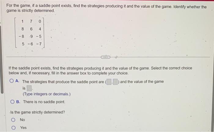 Solved For the game, if a saddle point exists, find the | Chegg.com