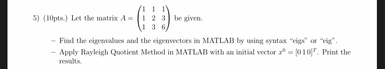 Solved (10pts.) ﻿Let the matrix A=([1,1,1],[1,2,3],[1,3,6]) | Chegg.com