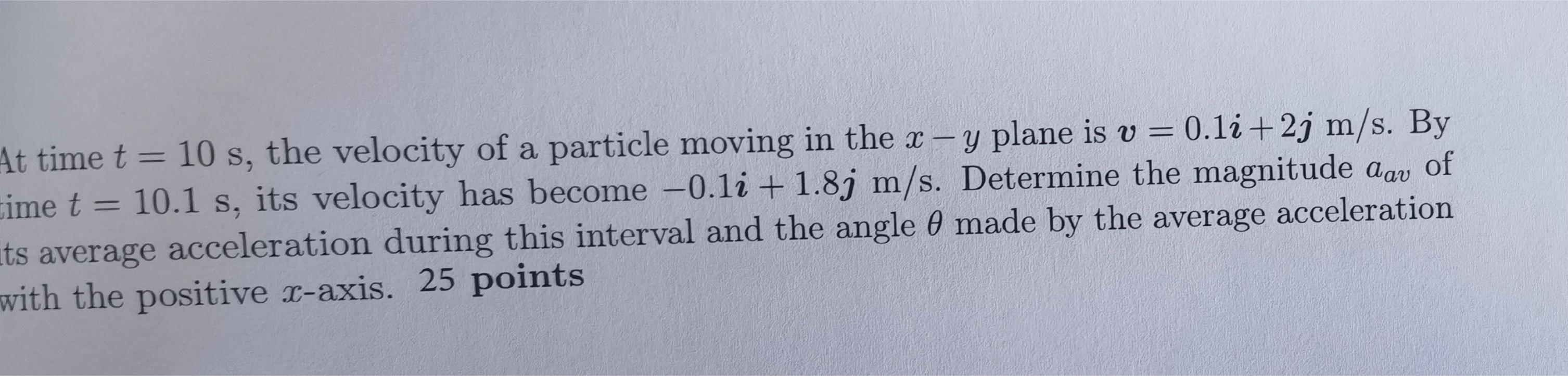 Solved At time t=10s, ﻿the velocity of a particle moving in | Chegg.com