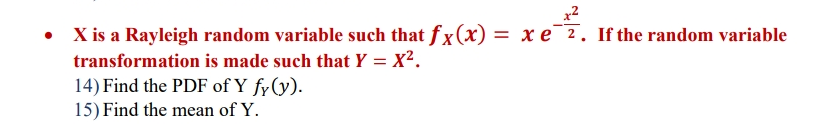 Solved x2 • X is a Rayleigh random variable such that fx(x) | Chegg.com