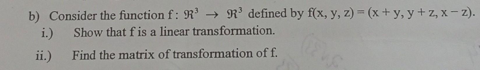 Solved b) Consider the function f:R3→R3 defined by | Chegg.com