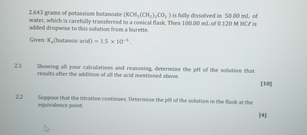 Solved 2.643 grams of potassium butanoate (KCH, (CH),CO, ) | Chegg.com