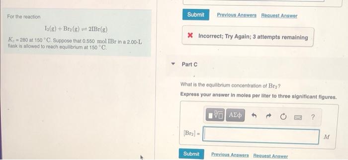 Solved For the reaction I2( g)+Br2( g)=2IBr(g) Ks=280 at | Chegg.com