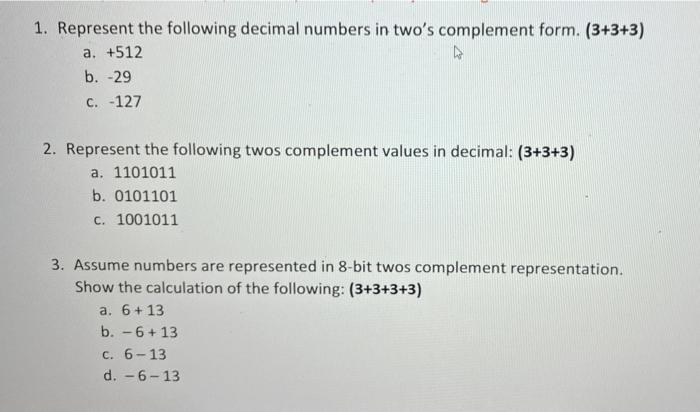 Solved 1. Represent the following decimal numbers in two's | Chegg.com