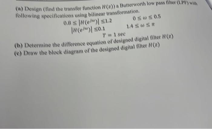 Solved (a) Design (find the transfer function H(z) ) a | Chegg.com