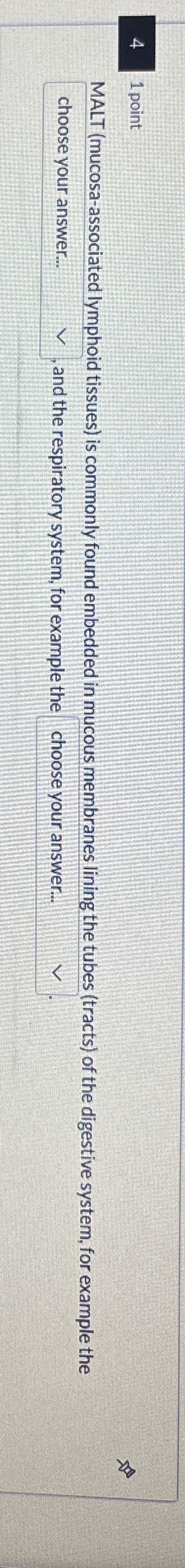 Solved 4 1 ﻿pointMALT (mucosa-associated lymphoid tissues) | Chegg.com