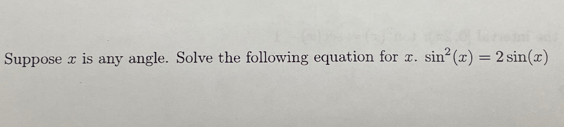 Solved Suppose x ﻿is any angle. Solve the following equation | Chegg.com