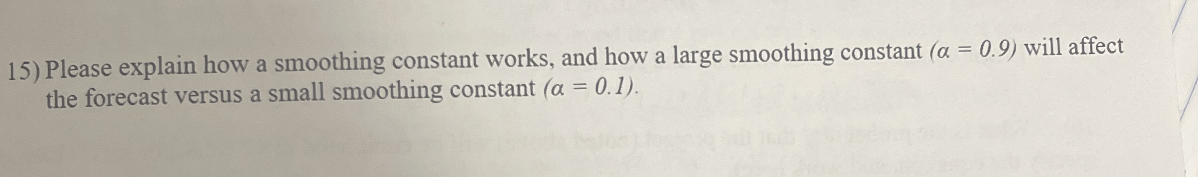 Solved Please explain how a smoothing constant works, and | Chegg.com