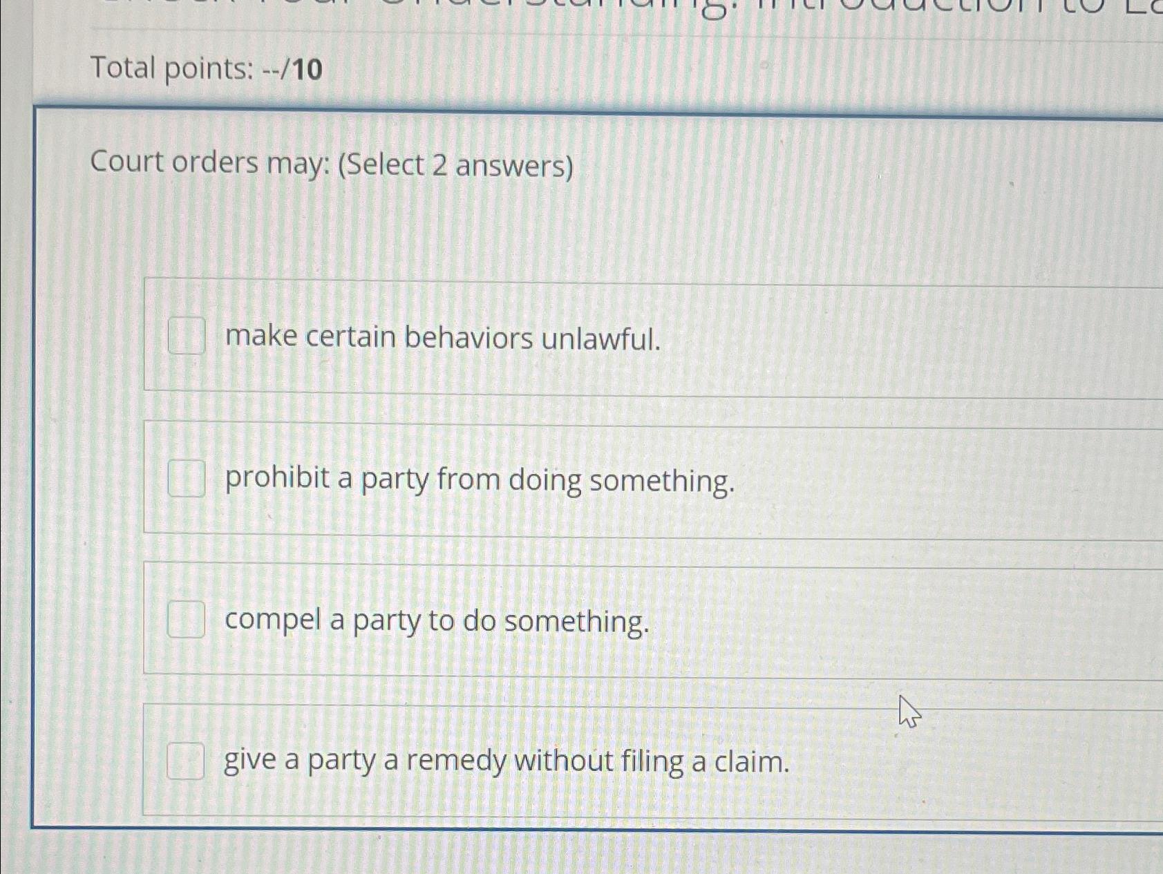 Solved Total points: --/10Court orders may: (Select 2 | Chegg.com