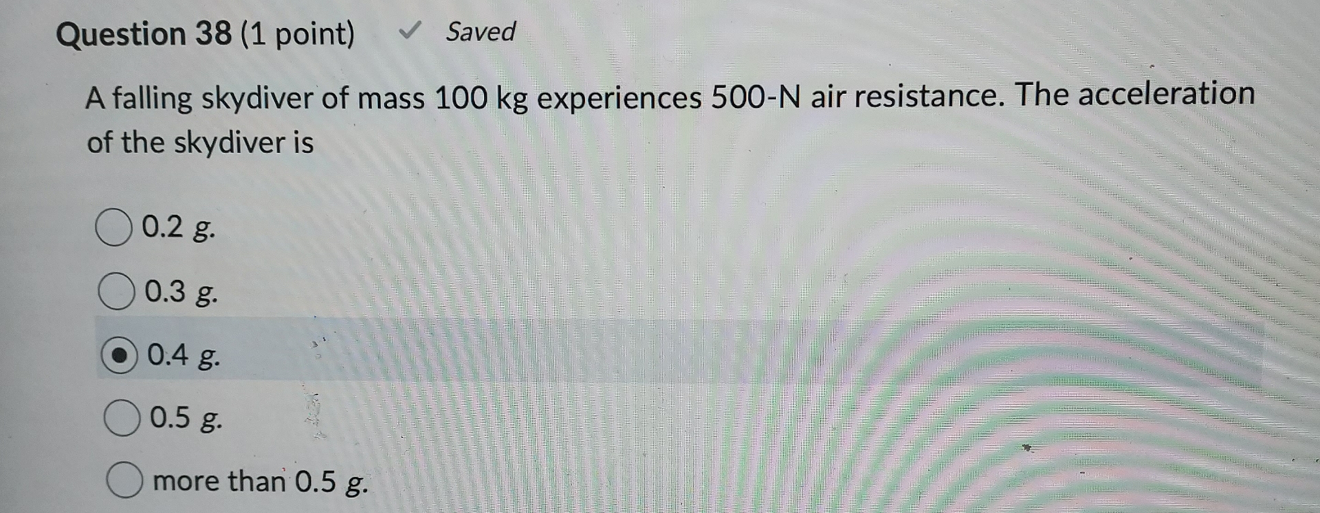 Solved Question 38 (1 ﻿point) ﻿SavedA falling skydiver of | Chegg.com