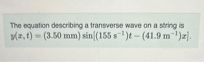 Solved The equation describing a transverse wave on a string | Chegg.com