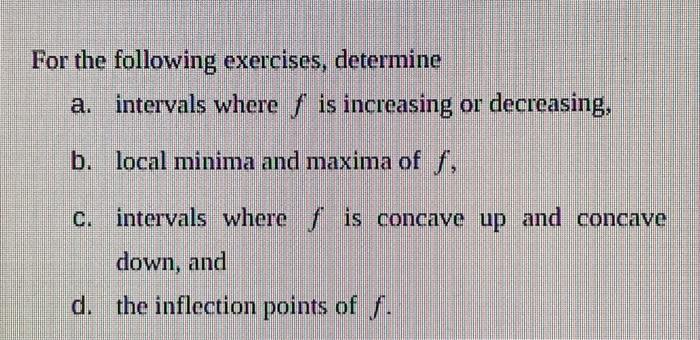 Solved For the following exercises, determine a. intervals | Chegg.com