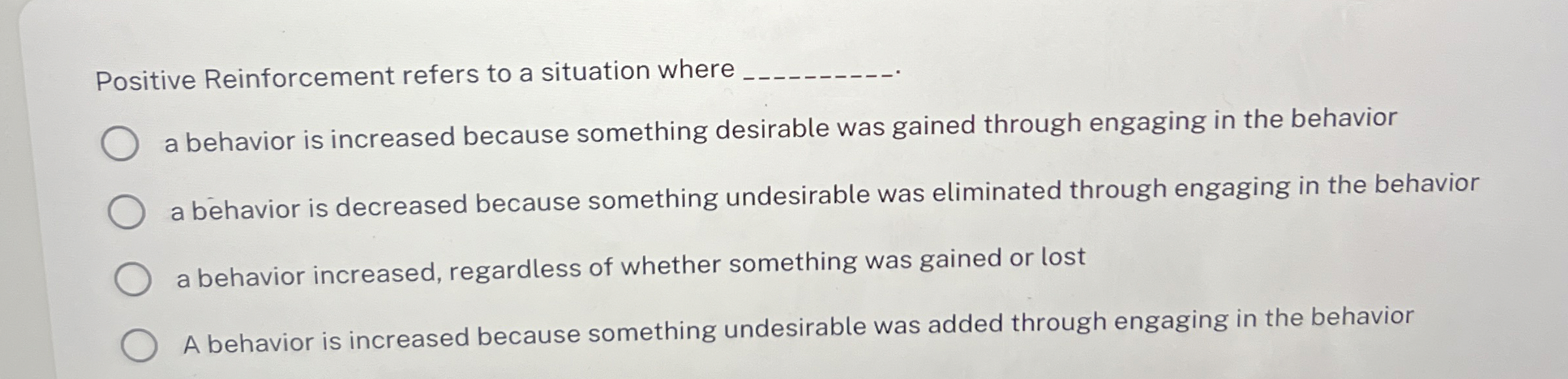 Solved Positive Reinforcement refers to a situation wherea | Chegg.com